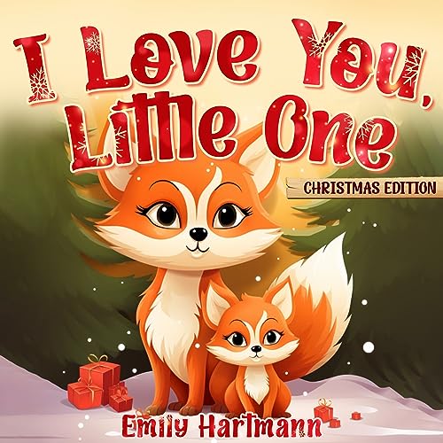I Love You, Little One - Kindle edition by Hartmann, Emily. Children ...