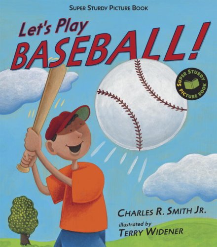 Let's Play Baseball!: Super Sturdy Picture Books: Smith Jr., Charles R ...