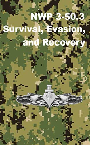 Amazon.com: NWP 3-50.3 Survival, Evasion, And Recovery: 9798647762900 ...