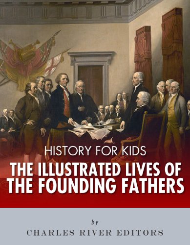 Amazon | History for Kids: The Illustrated Lives of Founding Fathers ...