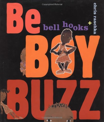 Be Boy Buzz: Hooks, Bell, Raschka, Chris: 9780786808144: Books - Amazon.ca
