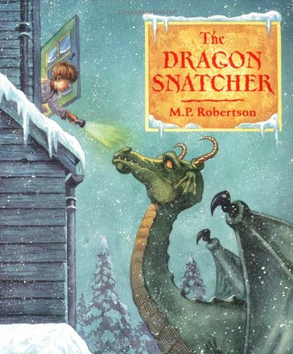 The Dragon Snatcher : Robertson, M. P., Robertson, M. P.: Amazon.co.uk: Books