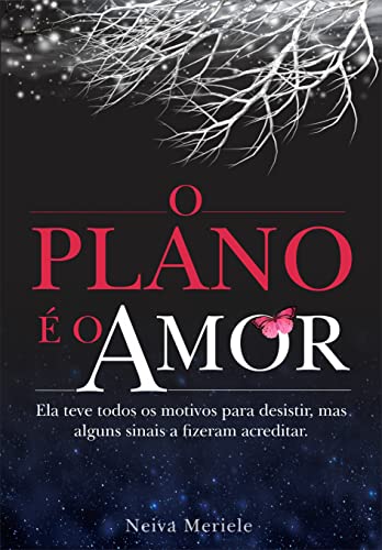O Plano é o Amor eBook : Meriele, Neiva : Amazon.com.br: Livros
