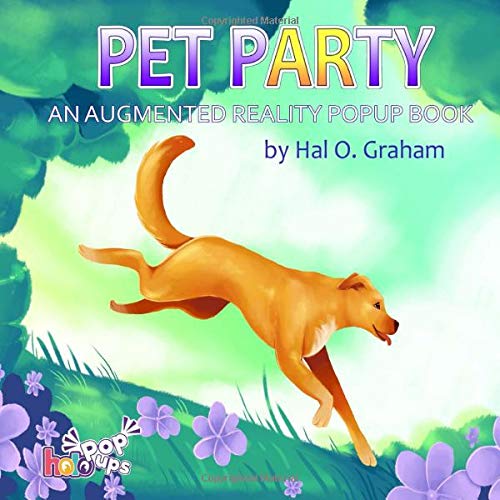 Pet Party: An Augmented Reality Popup Book: Graham, Hal O ...