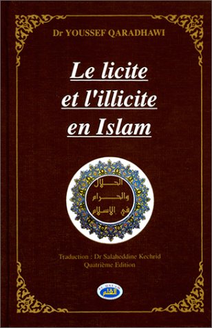 Le Licite Et L'Illicite En Islam. 4eme Edition : Qaradhawi, Youssef ...