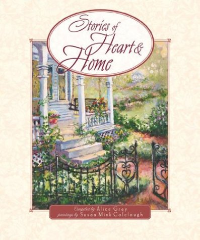 Amazon.com: Stories of Heart and Home: 9781576739488: Gray, Alice ...