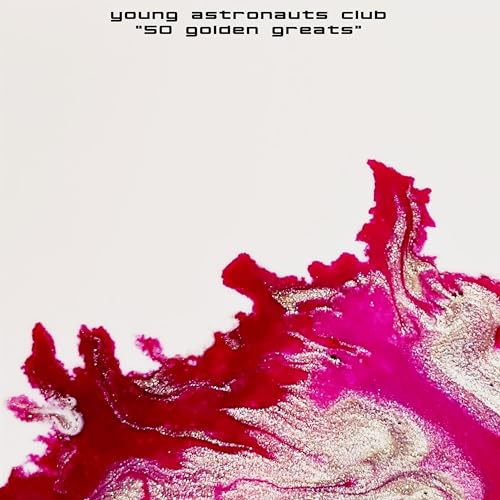 Amazon MusicでYoung Astronauts Clubの50 Golden Greatsを再生する