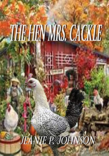 The Hen Mrs. Cackle eBook : Johnson, Jeanie P.: Amazon.in: Kindle Store
