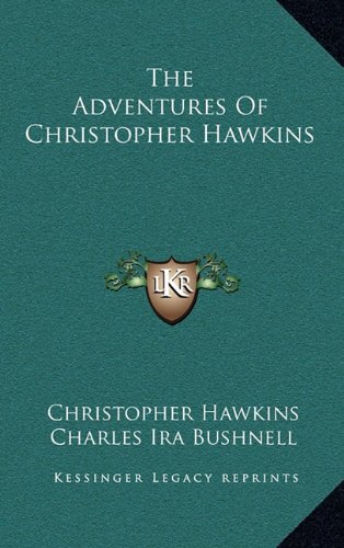 The Adventures Of Christopher Hawkins: Hawkins, Christopher, Bushnell ...