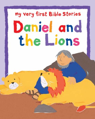 Daniel and the Lions (My Very First Bible Stories): Lois Rock ...