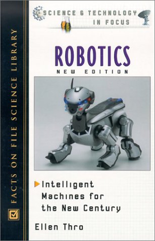 Robotics: Intelligent Machines for the New Century (Science and ...