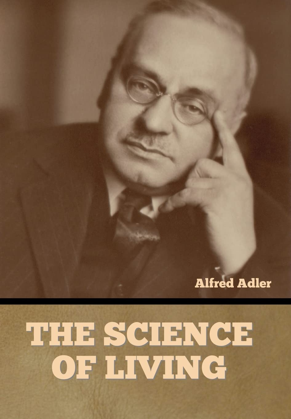 The Science of Living: Adler, Alfred: 9798888302170: Amazon.com: Books