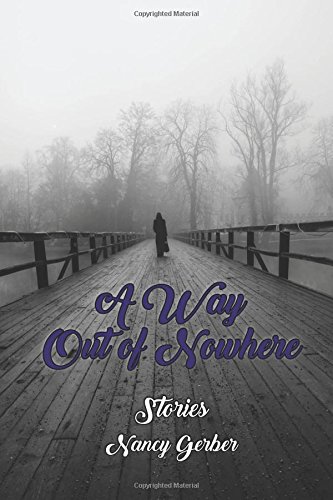 A Way Out of Nowhere: Gerber, Nancy: 9781945917370: Amazon.com: Books