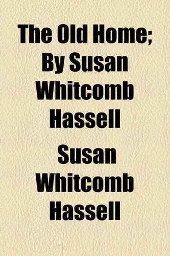 Amazon | The Old Home: By Susan Whitcomb Hassell | Hassell, Susan ...