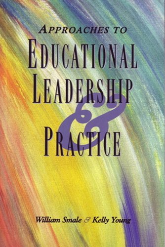 Approaches to Educational Leadership and Practice: Smale PhD, William ...