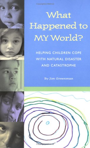 What Happened to MY World: Helping Children Cope with Natural Disaster ...