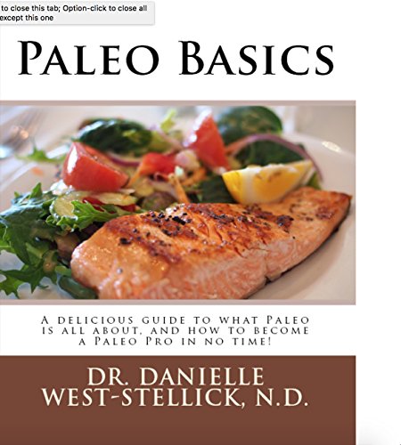 Paleo Basics: A delicious guide to what Paleo is all about, and how to ...