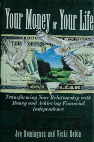 Your Money Or Your Life: Transforming Your Relationship With Money And ...