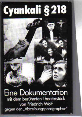 Cyankali. Eine Dokumentation mit dem berühmten Theaterstück gegen den ...