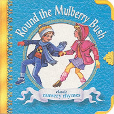 Round the Mulberry Bush (Nursery Rhymes) : Amazon.co.uk: Books