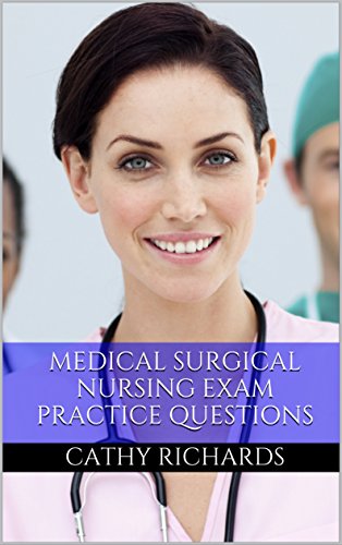 Medical Surgical Nursing Exam Review: Practice Questions for the Med ...