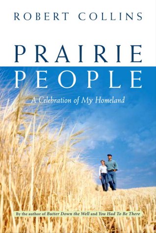Prairie People: A Celebration of My Homeland: Collins, Robert ...