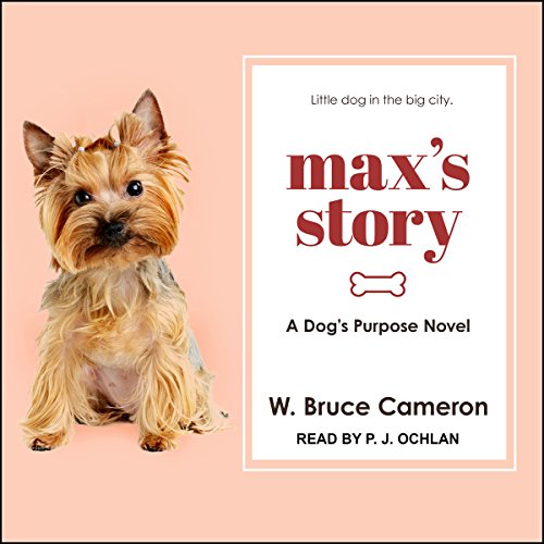 Amazon.com: Max’s Story: A Dog’s Purpose Novel (Audible Audio Edition ...
