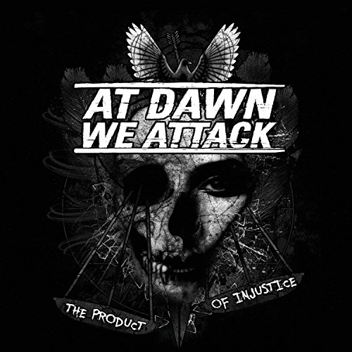 The Product of Injustice [Explicit] von At Dawn We Attack bei Amazon Music - Amazon.de