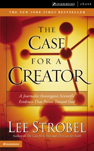 Case for a Creator, The: A Journalist Investigates Scientific Evidence ...
