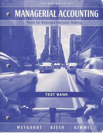 Managerial Accounting Tools for Business Decision Making Test Bank ...