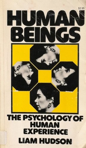Human beings: The psychology of human experience: hudson, liam ...
