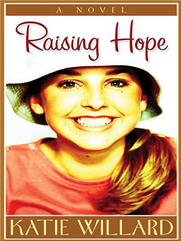 Amazon.com: Raising Hope: 9780786275656: Katie Willard: Books