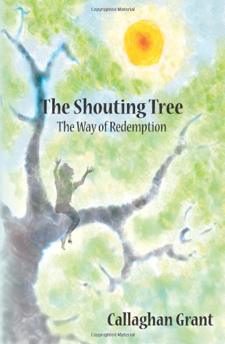 The Shouting Tree: The Way of Redemption (Volume 1): 9781478229995 ...