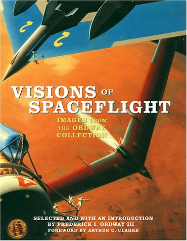 Visions of Spaceflight: Images from the Ordway Collection: Ordway ...