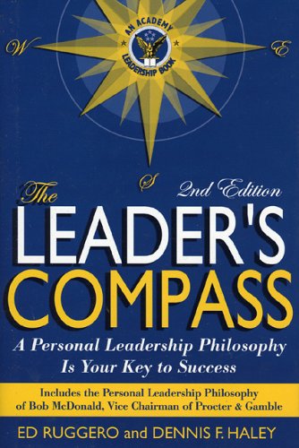 The Leader's Compass: A Personal Leadership Philosophy Is Your Key to ...