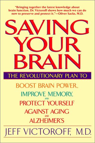 Saving Your Brain: The Revolutionary Plan to Boost Brain Power, Improve ...