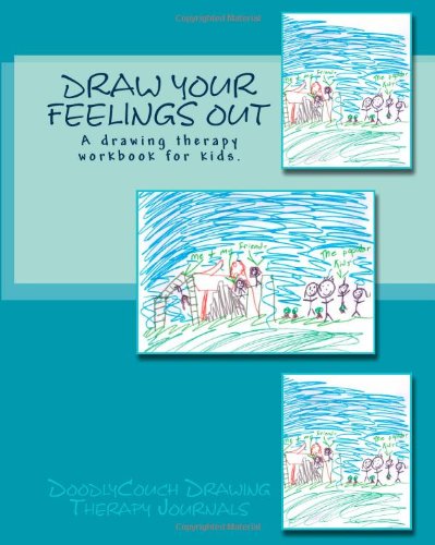 Draw Your Feelings Out: A Drawing Therapy Workbook: Morgan, Amy S ...