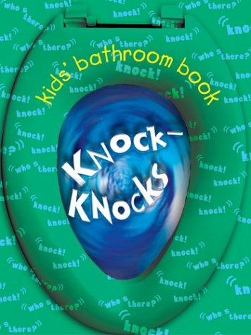 Kids' Bathroom Book: Knock-Knocks: Sterling Publishing Co., Inc ...