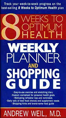 8 Weeks To Optimum Health Weekly Planner And Shopping Guide: Weil ...