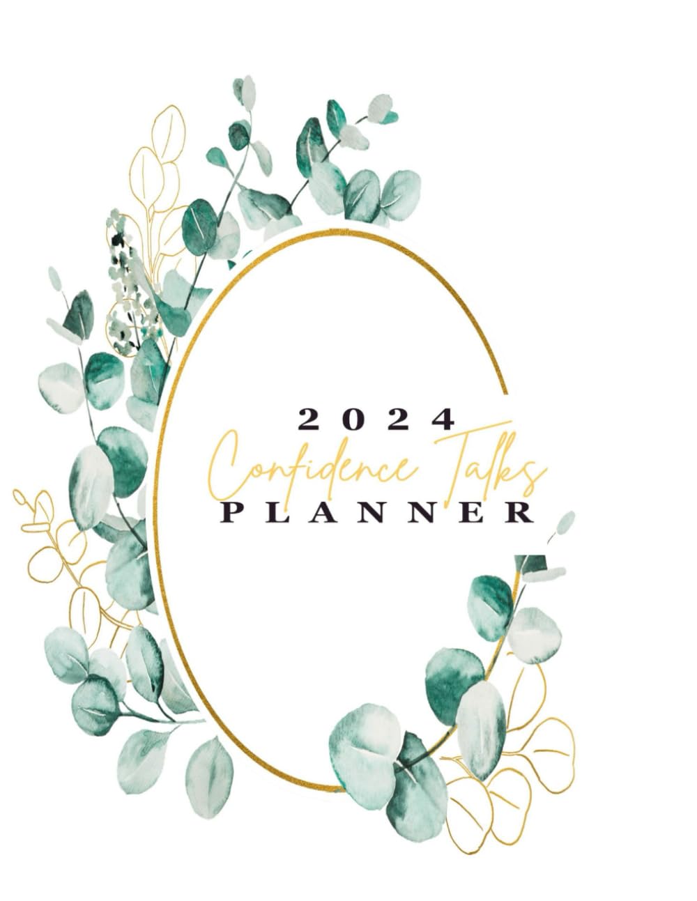 Amazon.com: 2024 Calendar Year "Confidence Talks" Planner (Eucalyptus ...