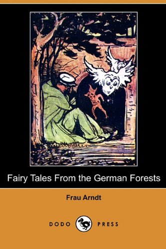 Amazon | Fairy Tales from the German Forests (Dodo Press) | Arndt, Frau ...