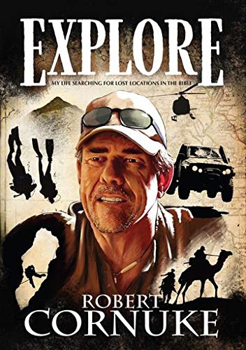 Explore: My life searching for lost locations in the Bible: Bob Cornuke ...