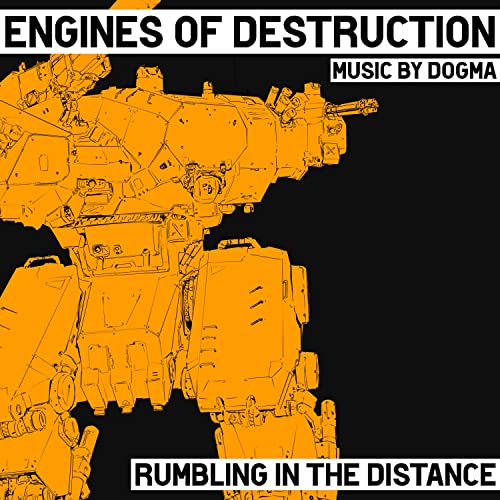 Rumbling in the Distance (Engines Of Destruction Soundtrack) by Dogma ...