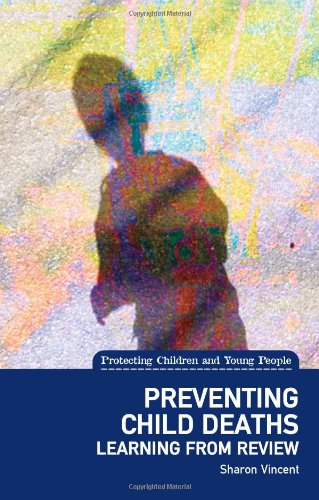 Preventing Child Deaths: Learning from Review (Protecting Children and ...