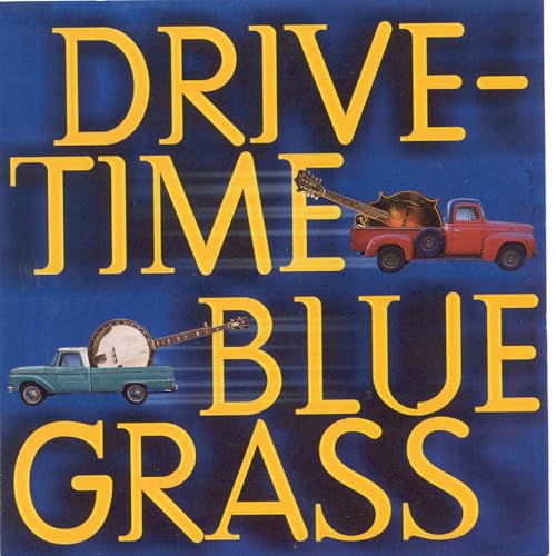 Play Drive-Time Bluegrass by VARIOUS ARTISTS on Amazon Music