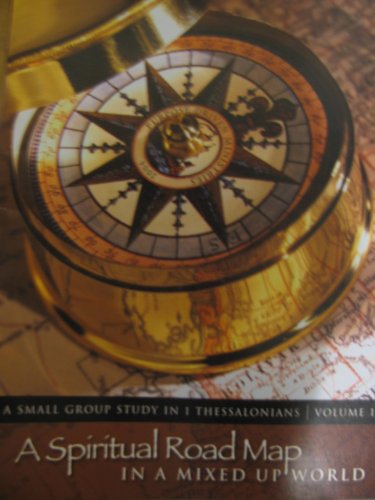 A Spiritual Road Map in a Mixed up World: A Small Group Study in 1 ...