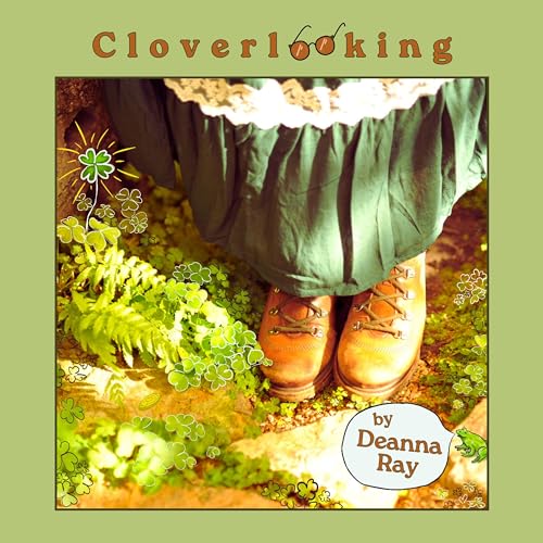 Play Cloverlooking by Deanna Ray on Amazon Music