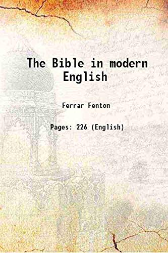The Bible in modern English 1901: Ferrar Fenton: 9789333403900: Amazon ...