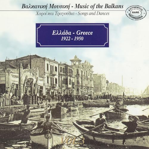 Play Music Of The Balkans, Vol. 3 – Greece (1922 - 1950) by Balkan ...