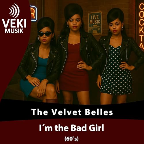 Play I´m the Bad Girl (60´s) by The Velvet Belles on Amazon Music Unlimited